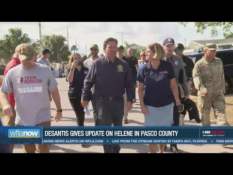 Gov. Ron DeSantis gives update on Hurricane Helene in Pasco County ...